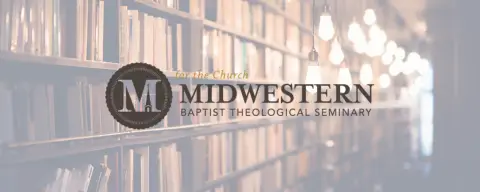 Midwestern Baptist Theological Seminary | 10ofThose US